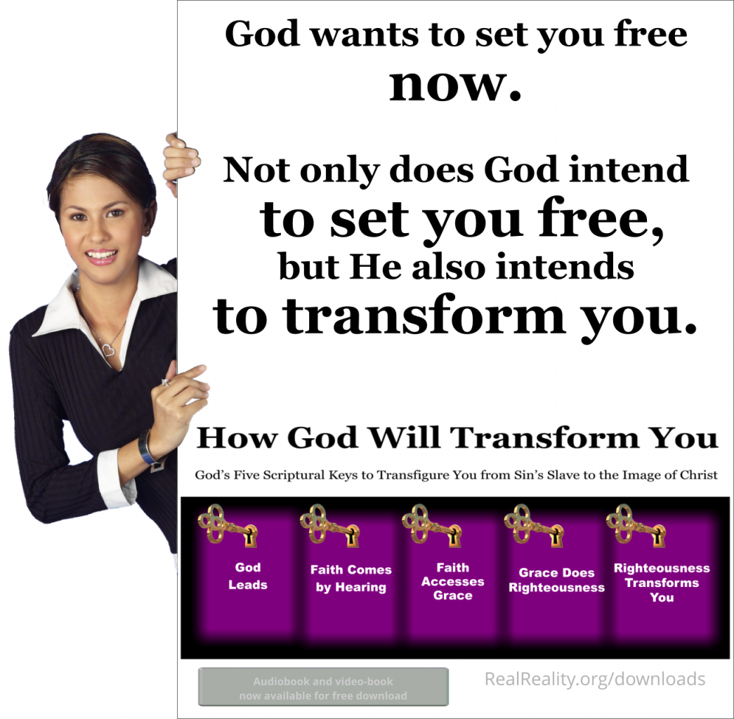 God Wants to Transform You NOW - Real Reality