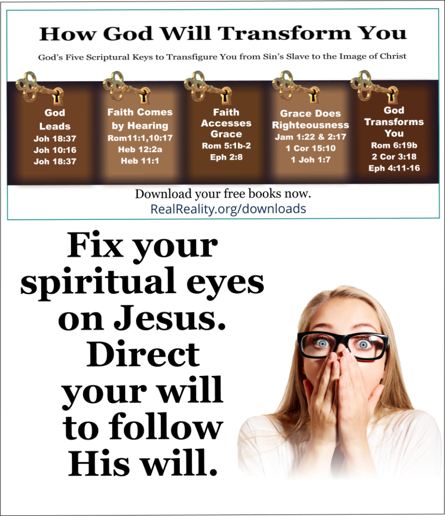 Fix your spiritual eyes on Jesus. Direct your will to follow His will ...