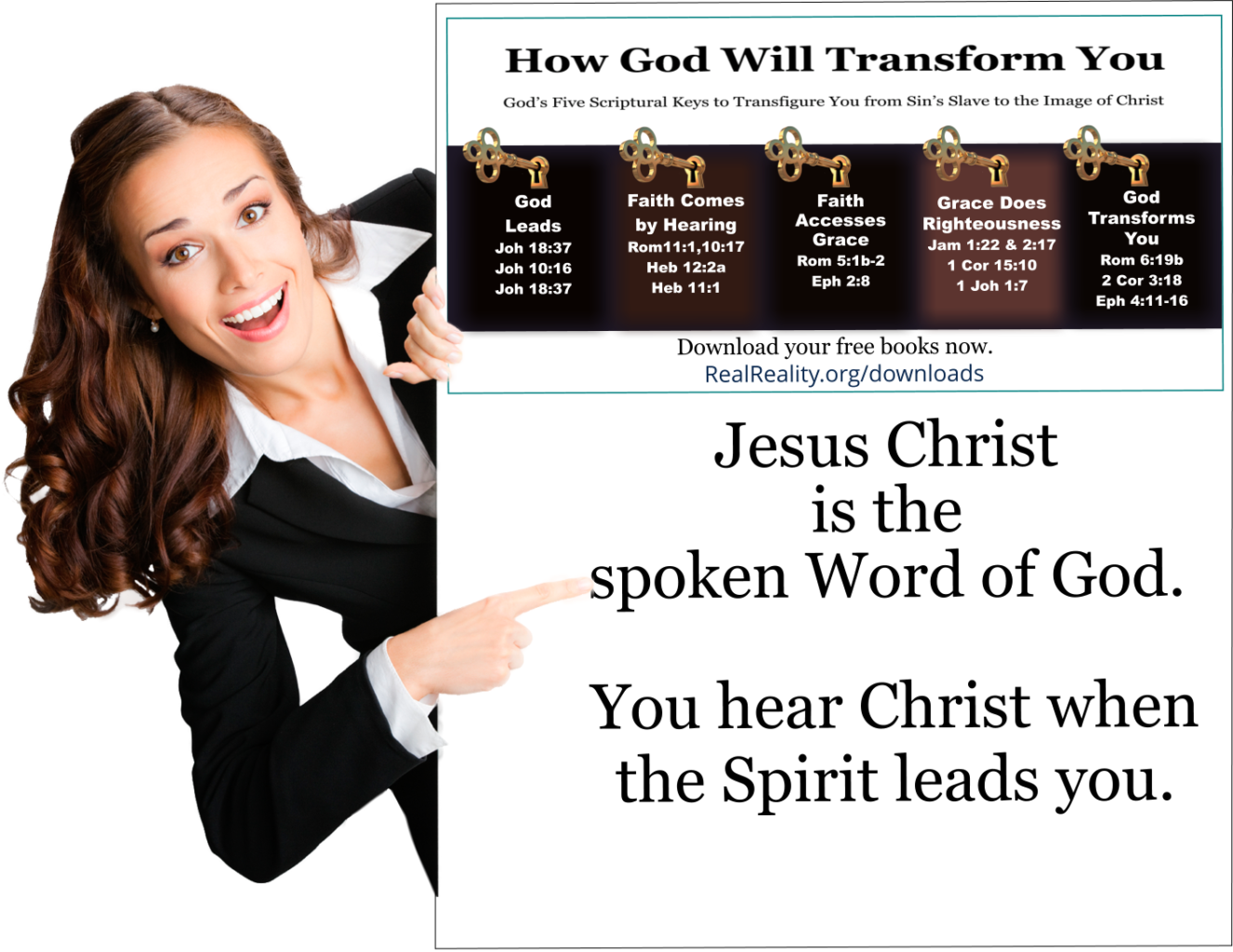 Jesus Christ is the spoken Word of God. You hear Christ when the Spirit ...