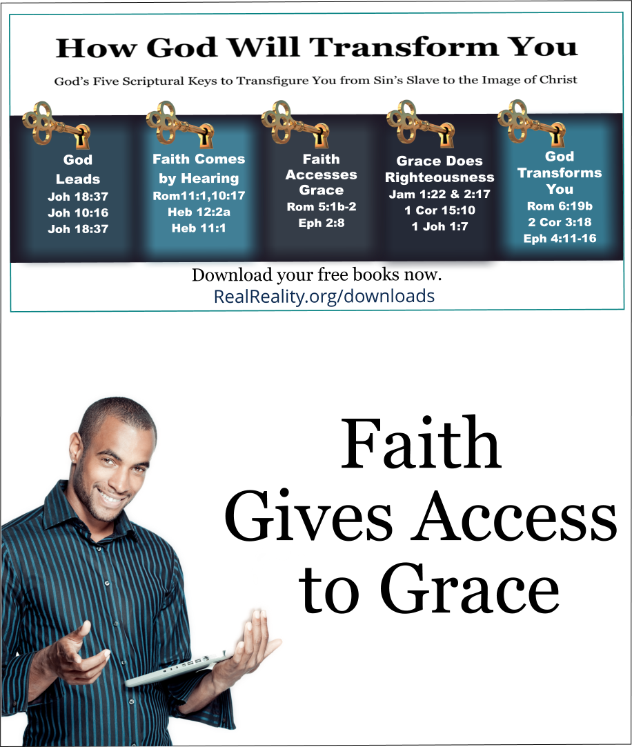 Faith Gives Access to Grace - Real Reality