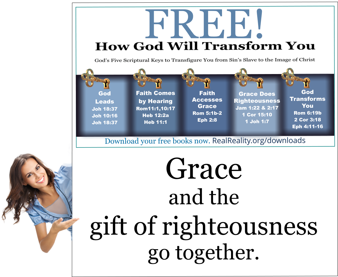 Grace and the gift of righteousness go together. - Real Reality