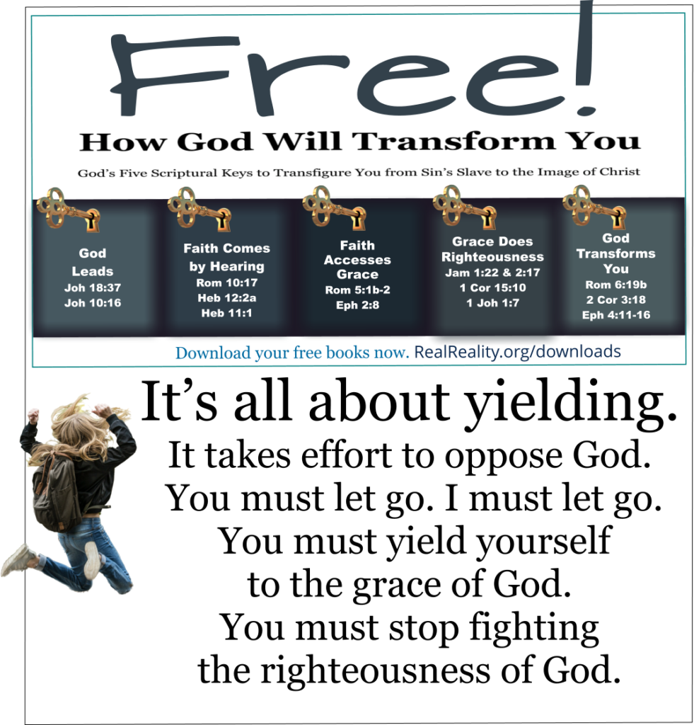 It takes effort to oppose God. You must let go. I must let go. You must ...